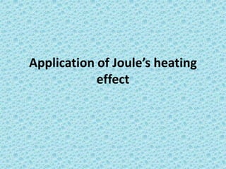HEATING EFFECT OF CURRENT | PPTX