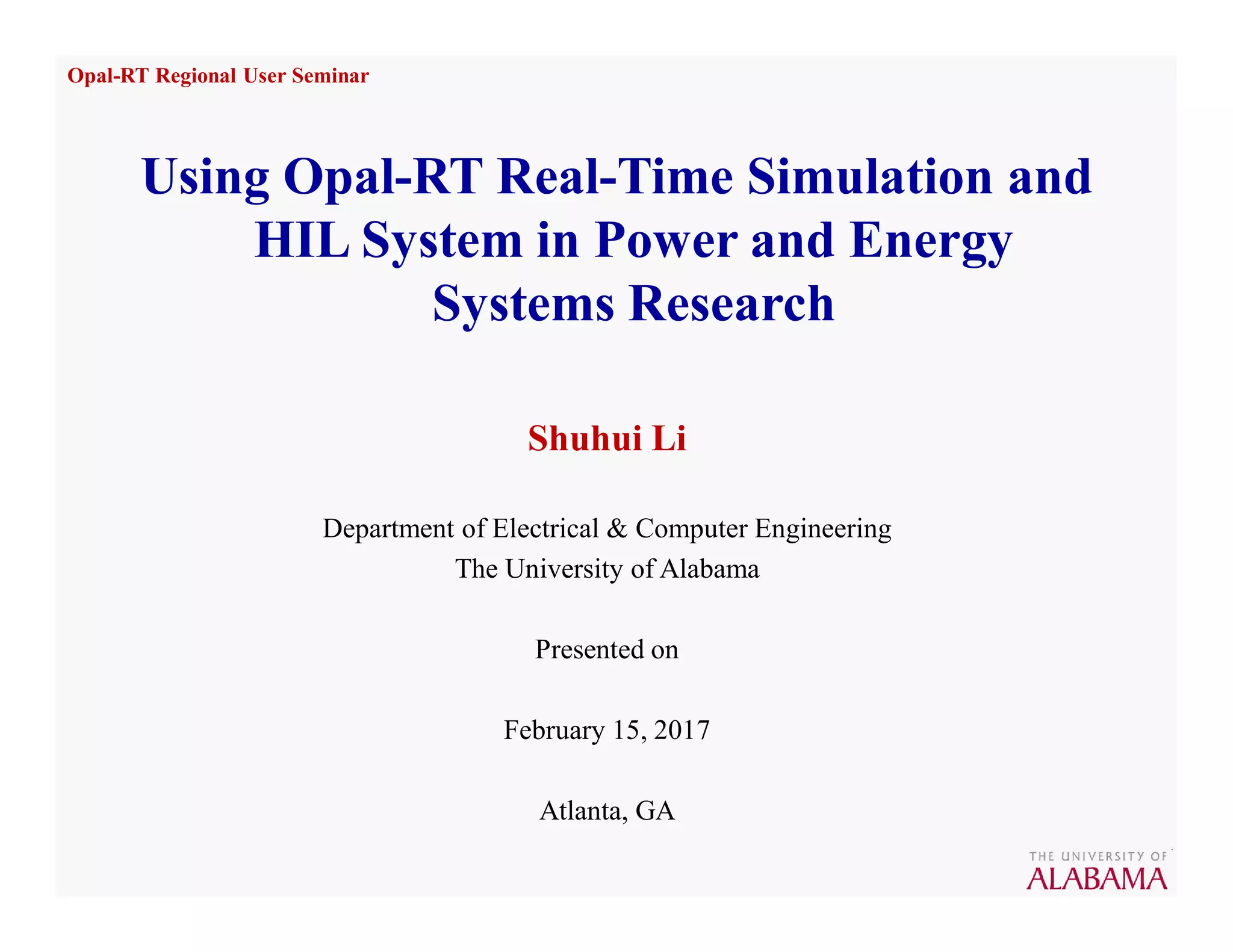 2017 Atlanta Regional User Seminar - Using OPAL-RT Real-Time Simulation and HIL System in Power ...