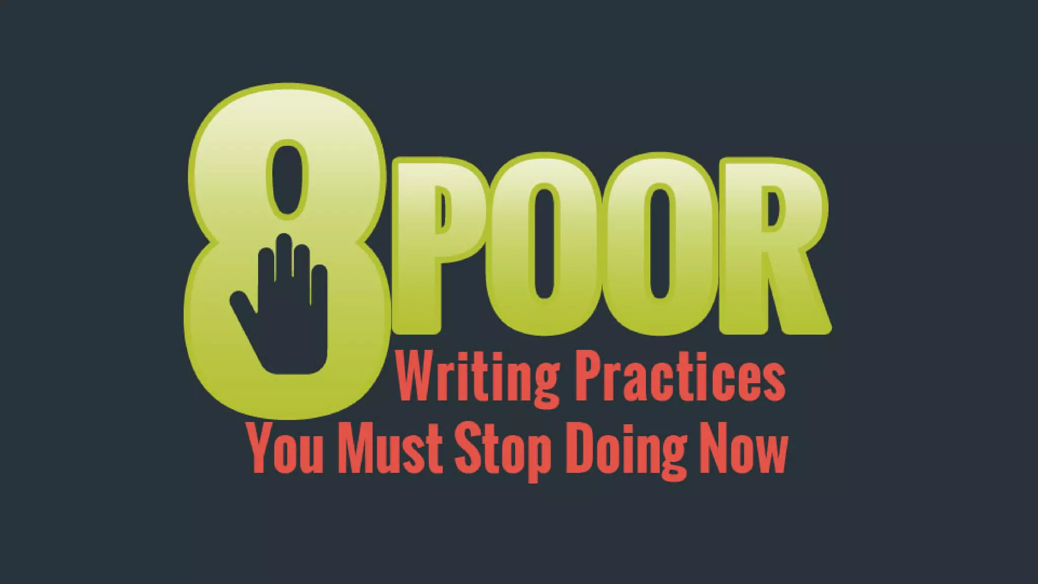 8 Poor Writing Practices You Need to Stop Doing Right Now | PPT | Free ...