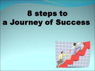 8 Steps to a Journey of Success | PPT