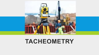 Tacheometry for Geomatics Enginering.pptx