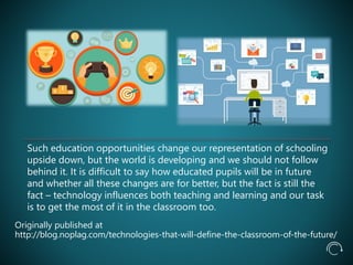 Technologies That Will Define the Classroom of the Future | PDF
