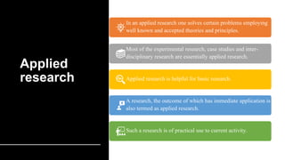types of research | PPTX | Undergraduate Education | College Education