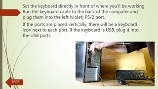 80 demonstrate how to connect properly computer peripherals | PPSX