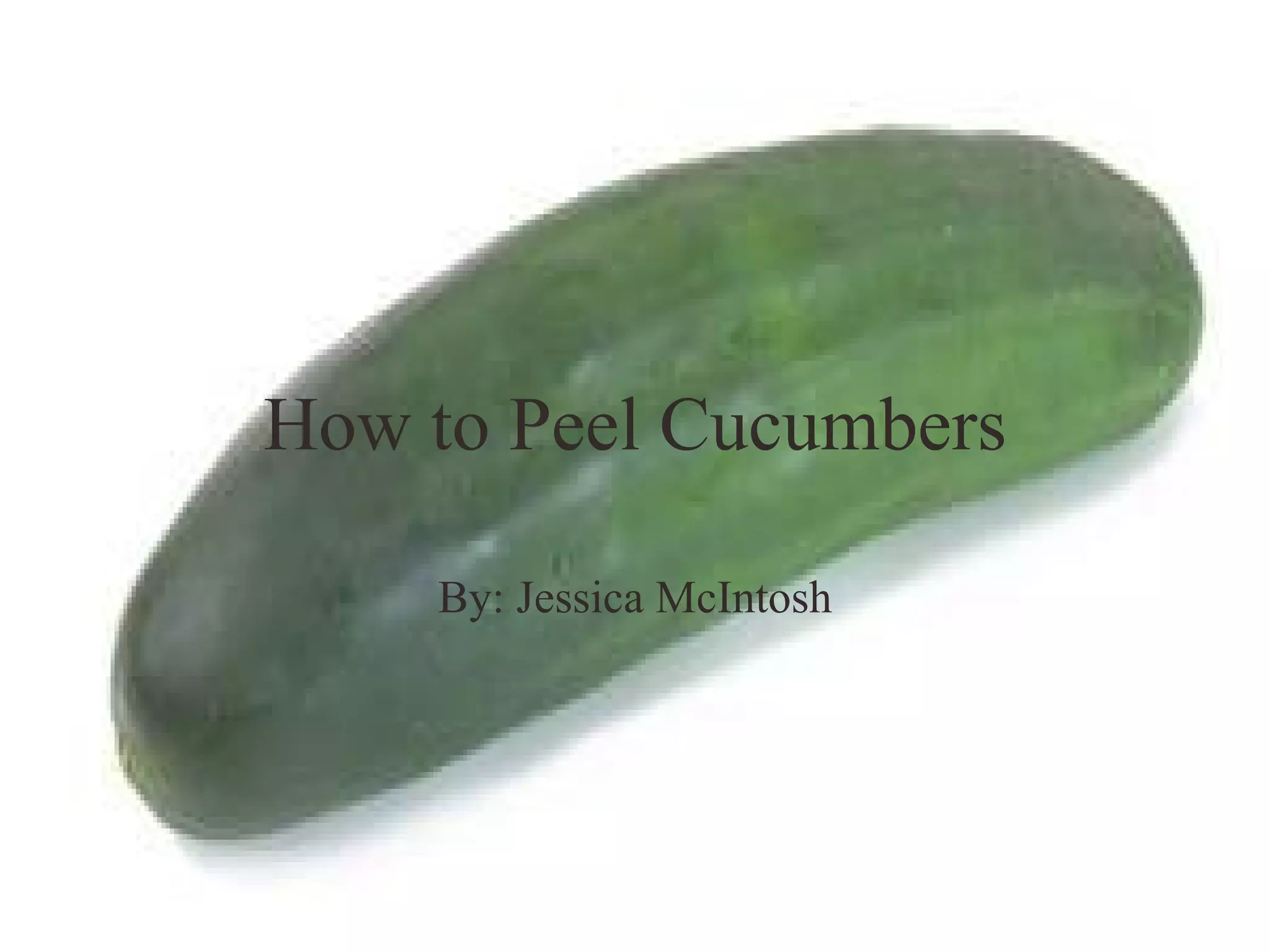 How to Peel Cucumber's | PPT