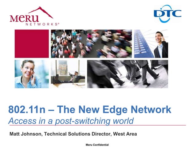 802.11n Technology - Presented by Meru Networks and DTC | PPT