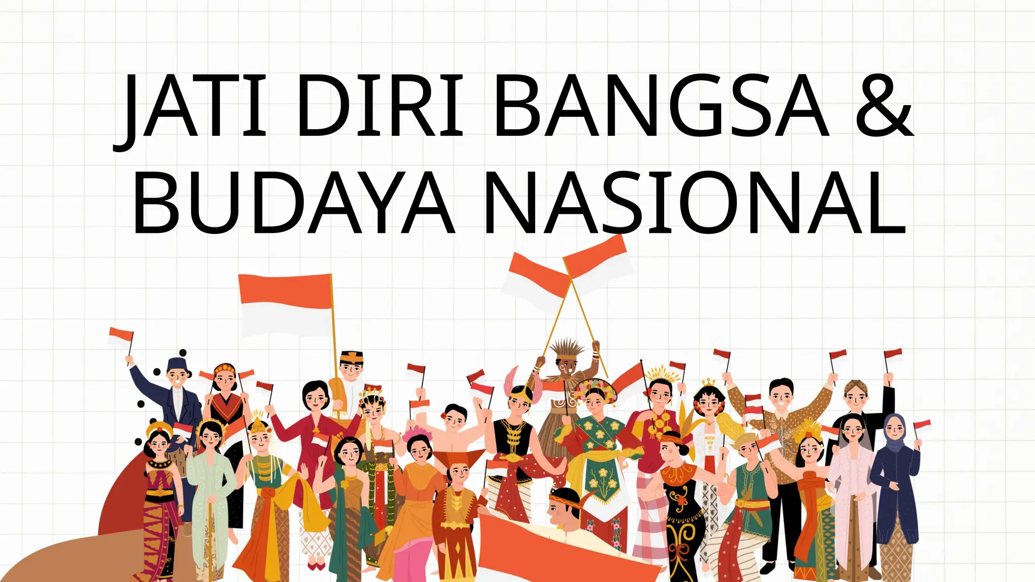 803738925-Jati-Diri-Bangsa-Dan-Budaya-Nasional.pptx