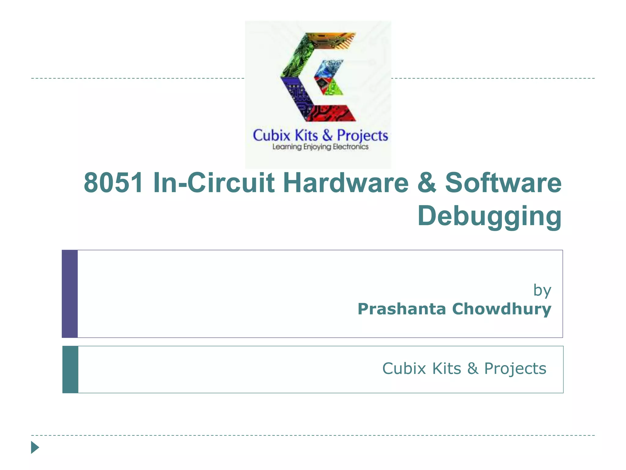 8051 In-Circuit Hardware & Software Debugging | PPT