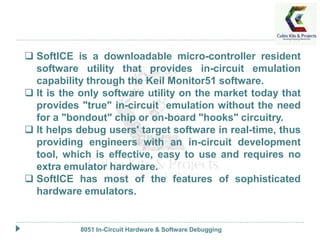 8051 In-Circuit Hardware & Software Debugging | PPT