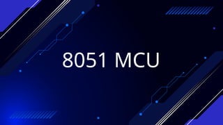 8051 MCU Microcontroller for Embedded Technology.pptx