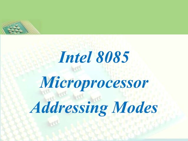 8085 addressing modes | PPTX | Operating Systems | Computer Software and Applications