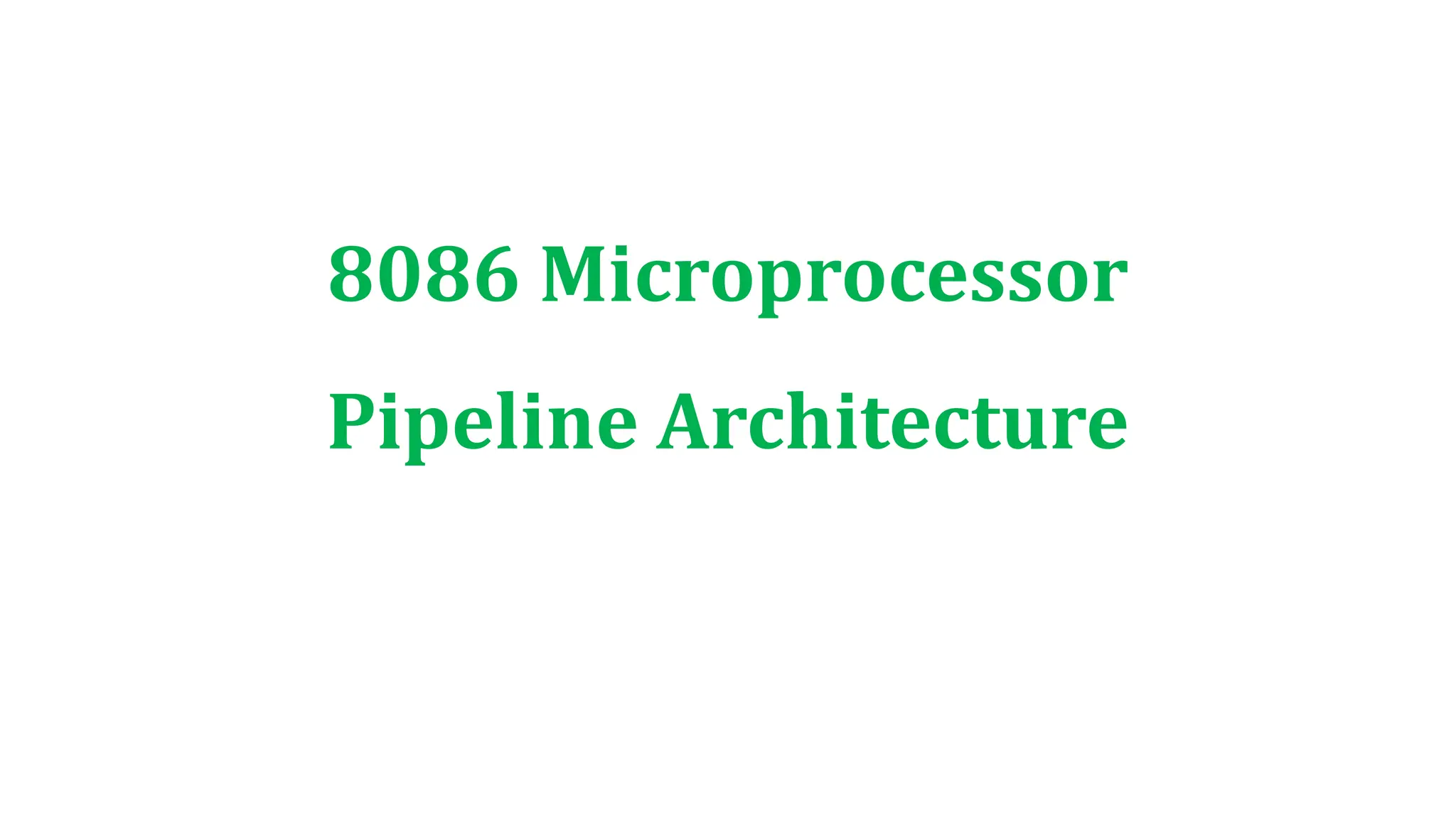 8086 Microprocessor Pipeline Architecturepptx Computing Technology And Computing