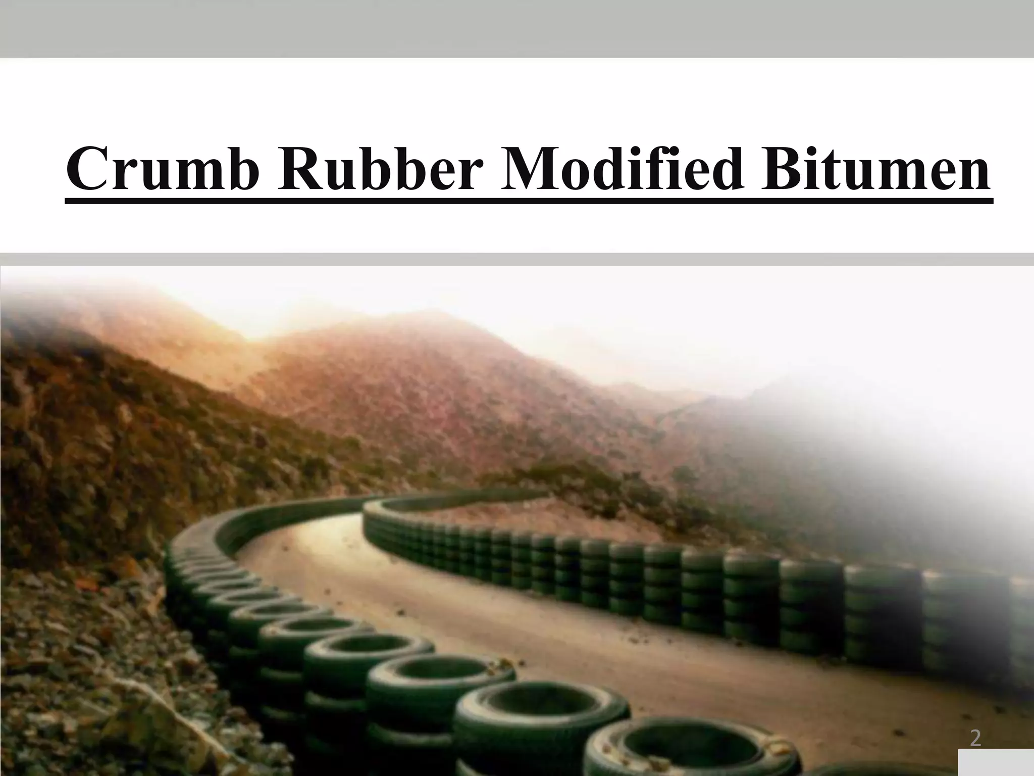 Crumb rubber modified bitumen | PPTX