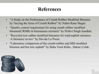 Crumb rubber modified bitumen | PPTX