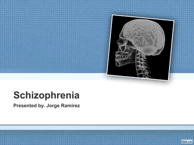 PowerPoint-Schizophrenia | PPT | Mental Health | Diseases and Conditions