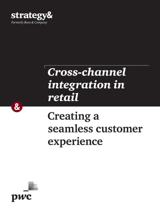 Strategyand_Cross-Channel-Integration-in-Retail | PDF