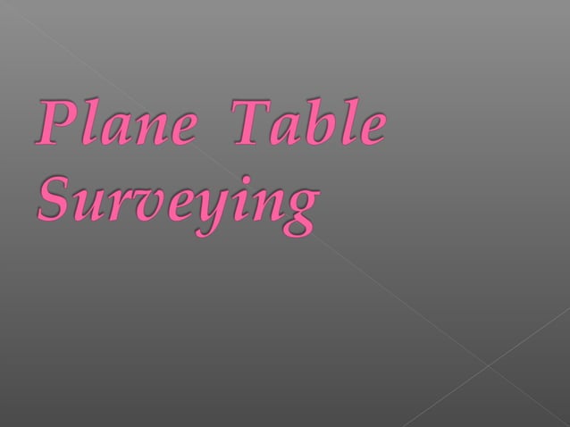 PLANE TABLE SURVEYING | PPT | Science