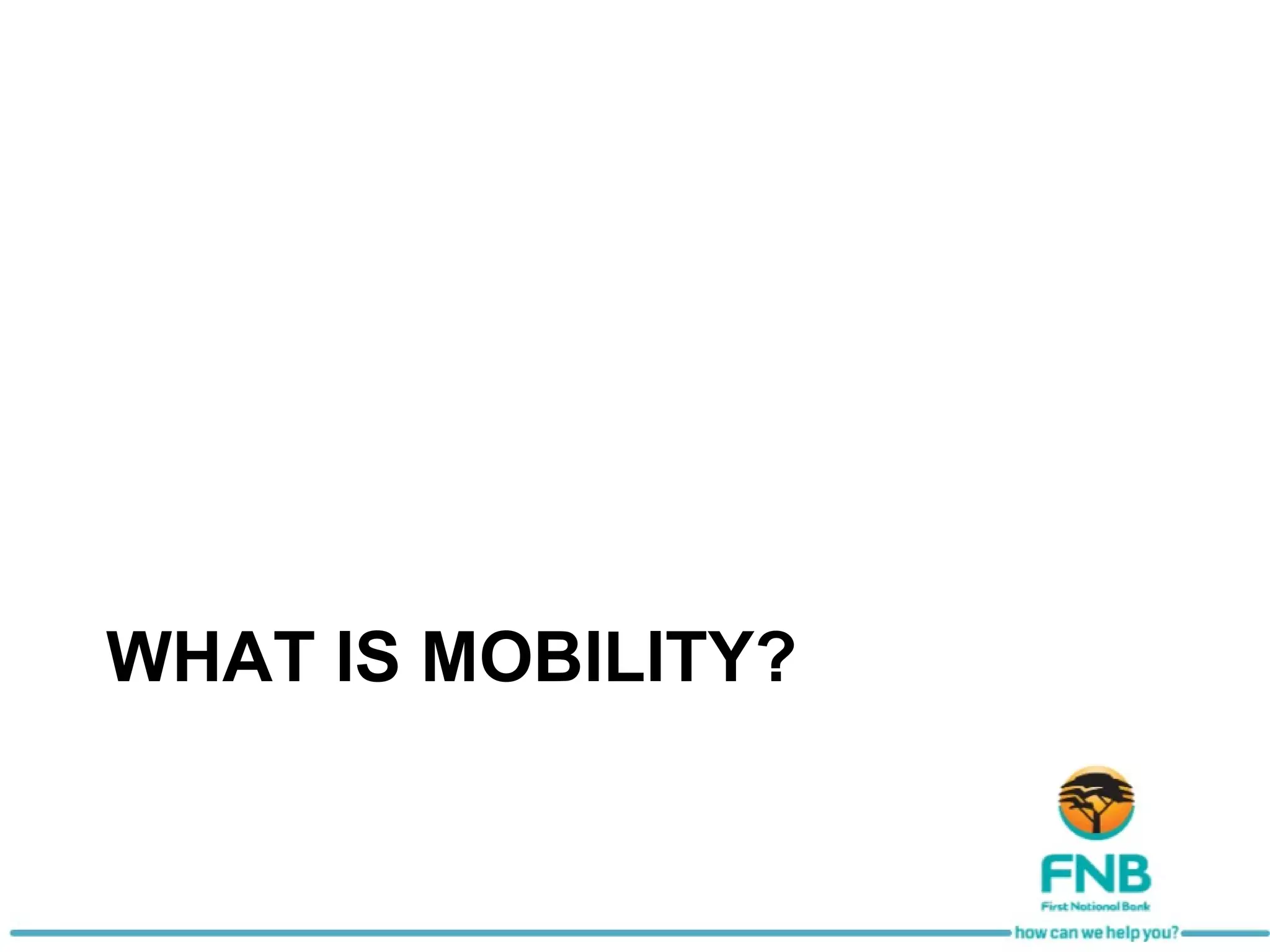 Initiatives Designing for your Mobile Money - FNB | PPT