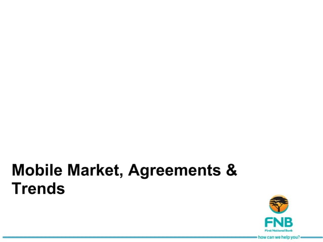 Initiatives Designing for your Mobile Money - FNB | PPT