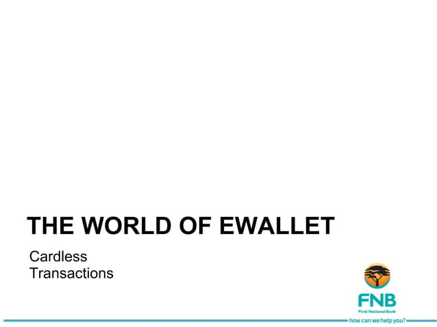 Initiatives Designing for your Mobile Money - FNB | PPT