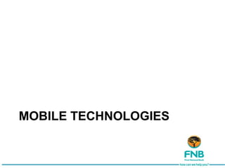 Initiatives Designing for your Mobile Money - FNB | PPT
