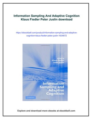 Information Sampling And Adaptive Cognition Klaus Fiedler Peter Juslin ...