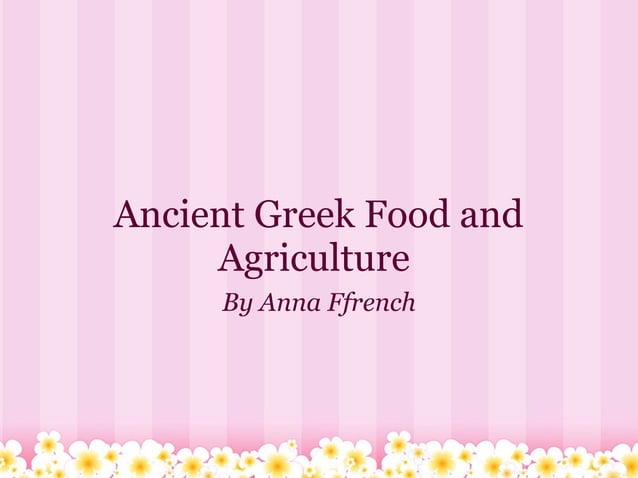 Ancient Greek Food and Agriculture By Anna | PPT