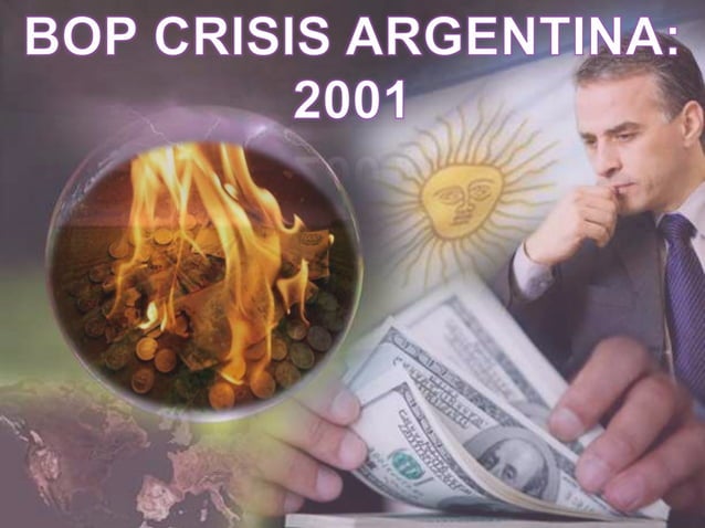 Argentina Crisis 2001 | PPTX | Currencies | Economy