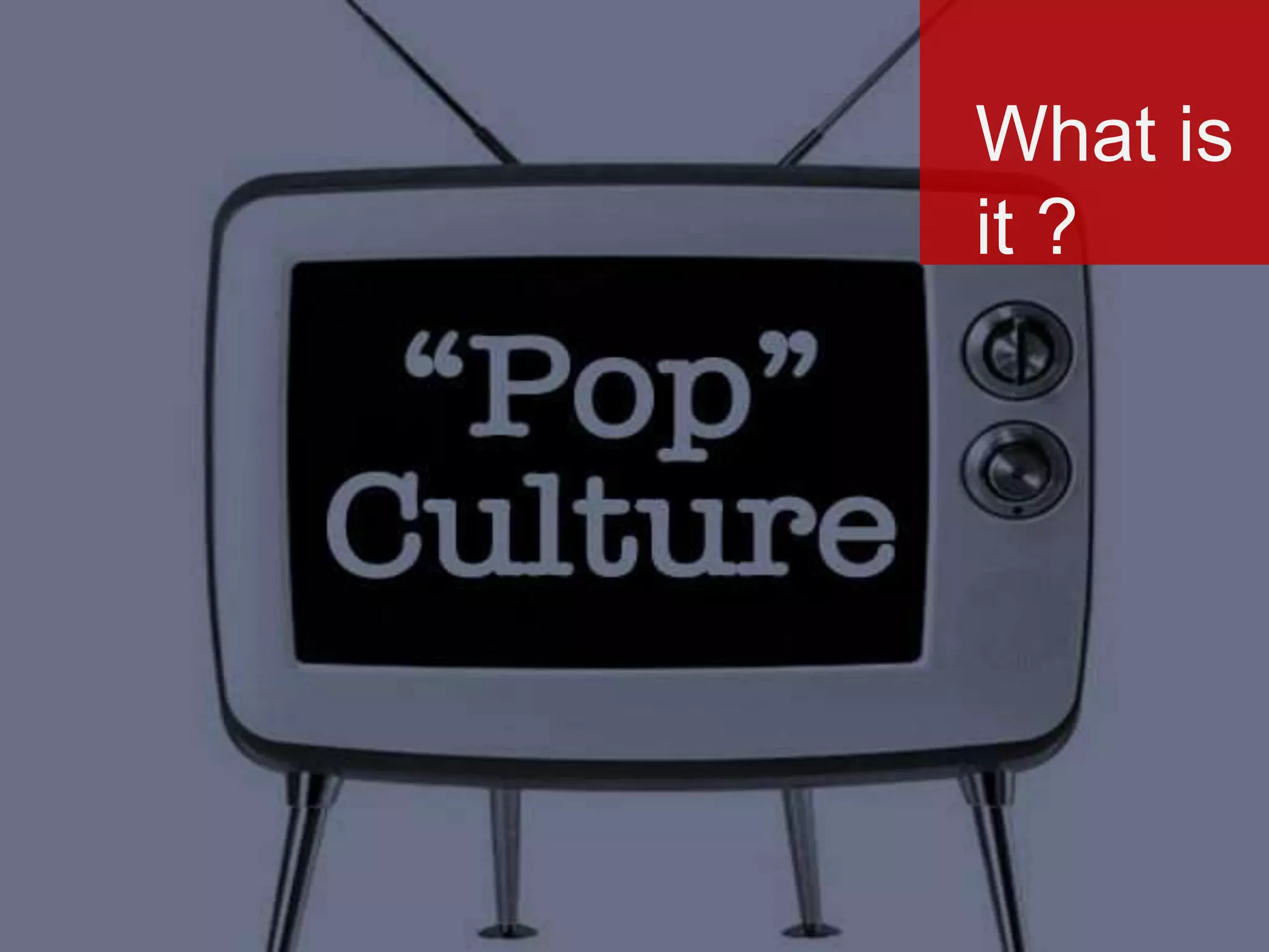 POP Culture | PPTX