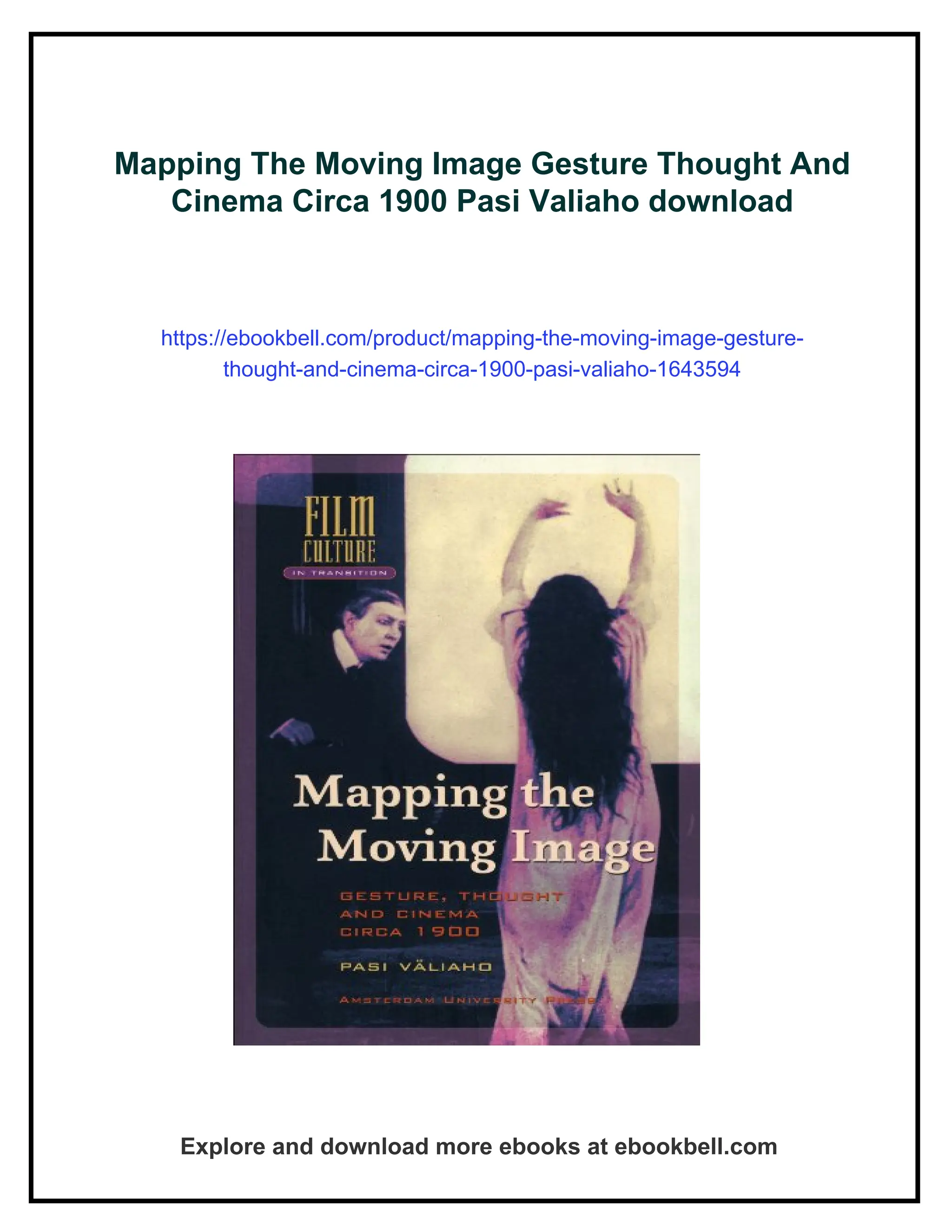 Mapping The Moving Image Gesture Thought And Cinema Circa 1900 Pasi ...