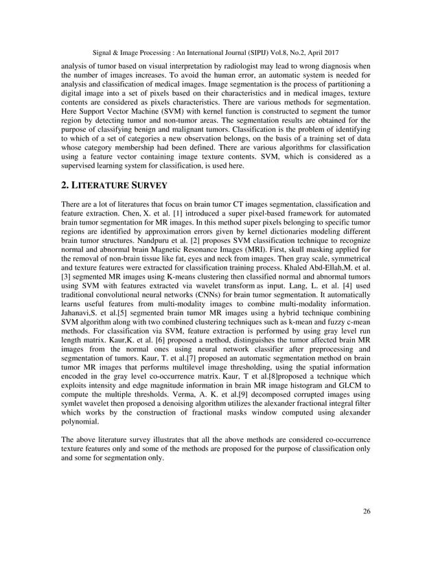 MALIGNANT AND BENIGN BRAIN TUMOR SEGMENTATION AND CLASSIFICATION USING SVM WITH WEIGHTED KERNEL ...