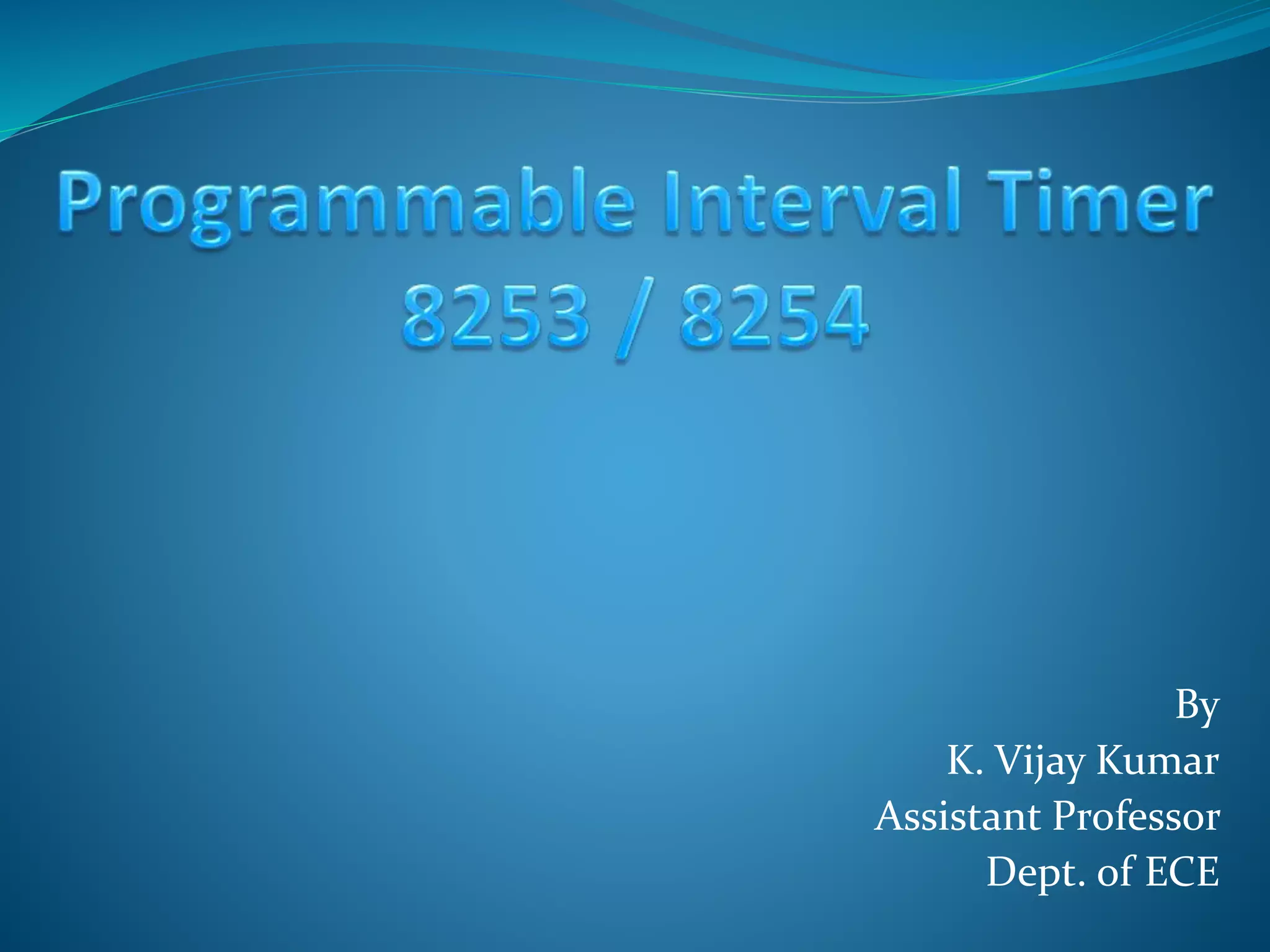 8254 Programmable Interval Timer By Vijay Ppt 
