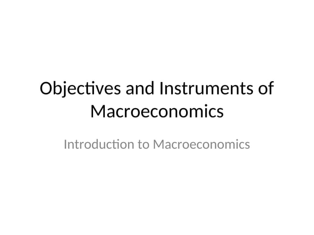objectives and instruments of macroeconomics | PPT