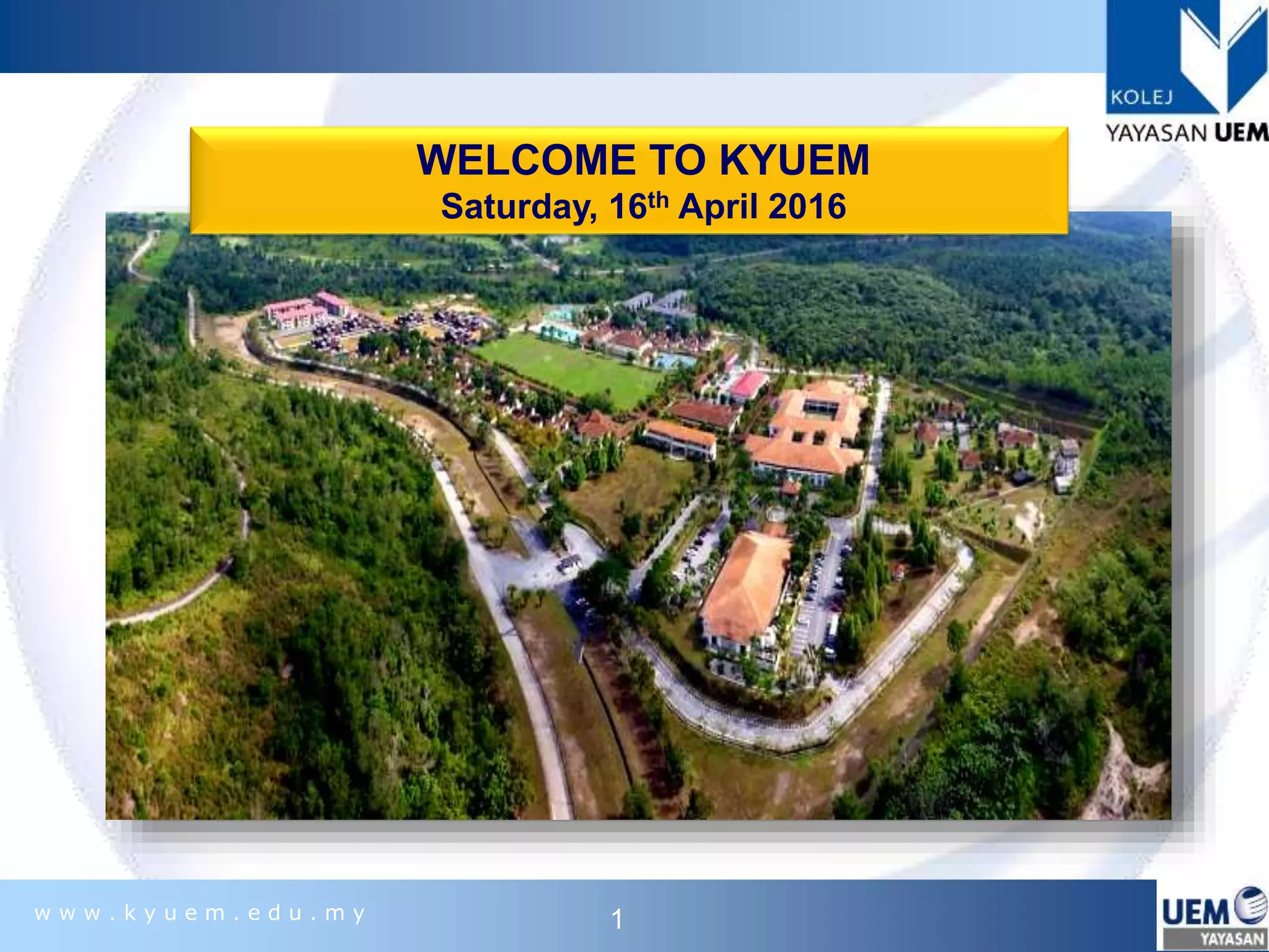 KYUEM OPEN DAY PRESO - 16 April 2016 | PPTX