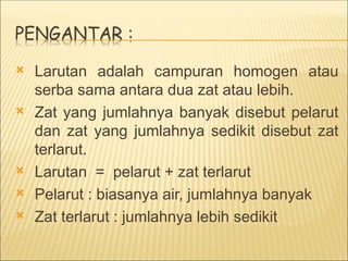 larutan, materi pelajaran kimia kelas XI.ppt