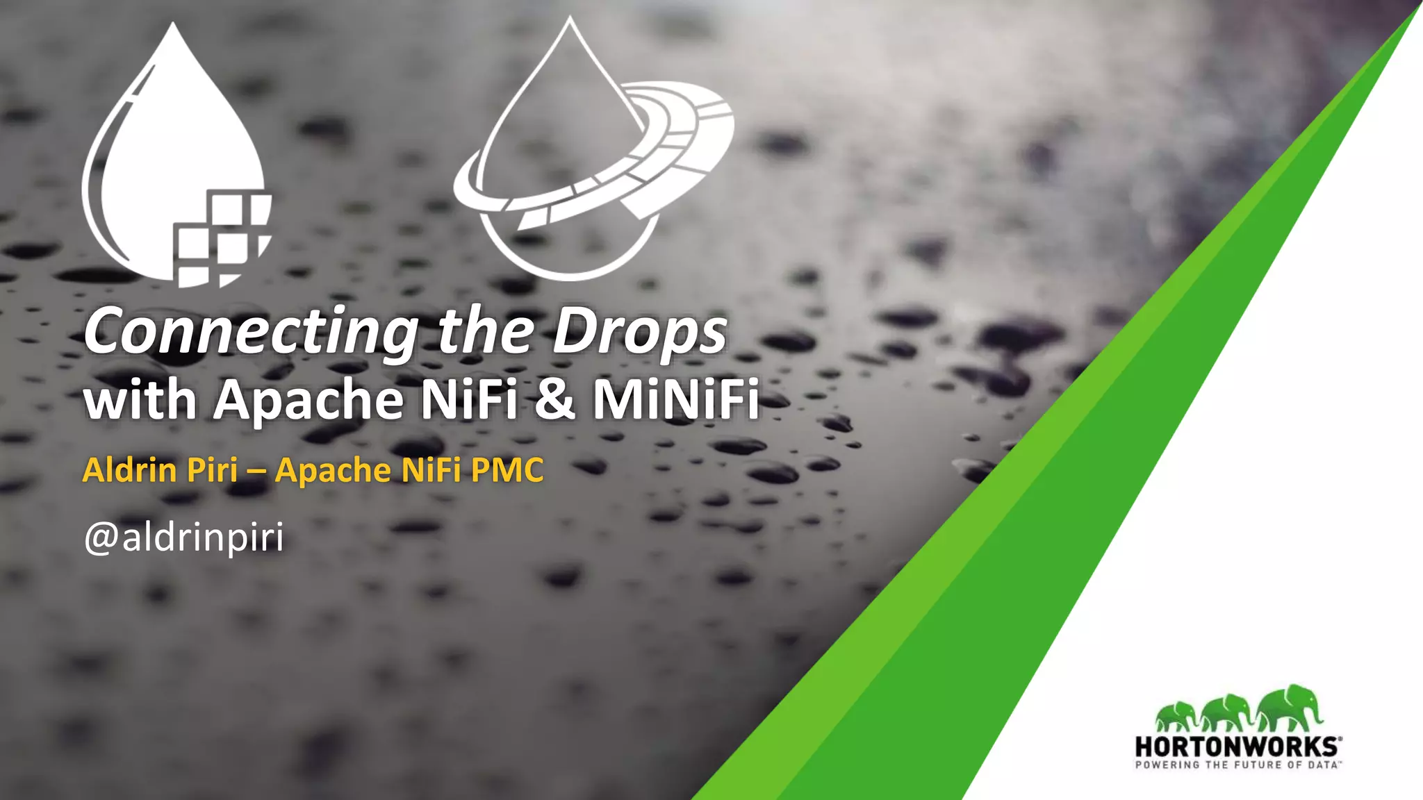 Connecting The Drops With Apache Nifi And Apache Minifi Ppt