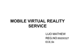 83593906-Mobile-Virtual-Reality-Service-Mm.ppt