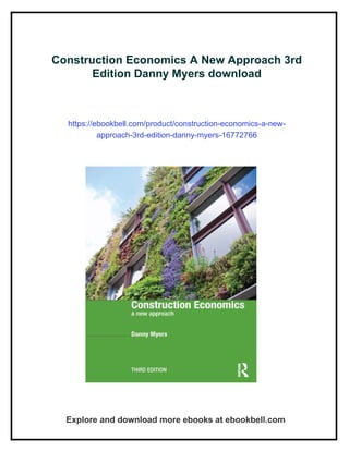 Construction Economics A New Approach 3rd Edition Danny Myers | PDF