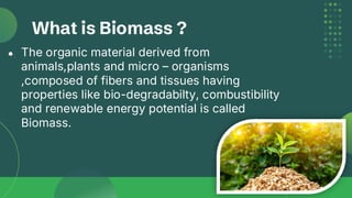 Biomass Resources with types in detail by Nadeem | PDF