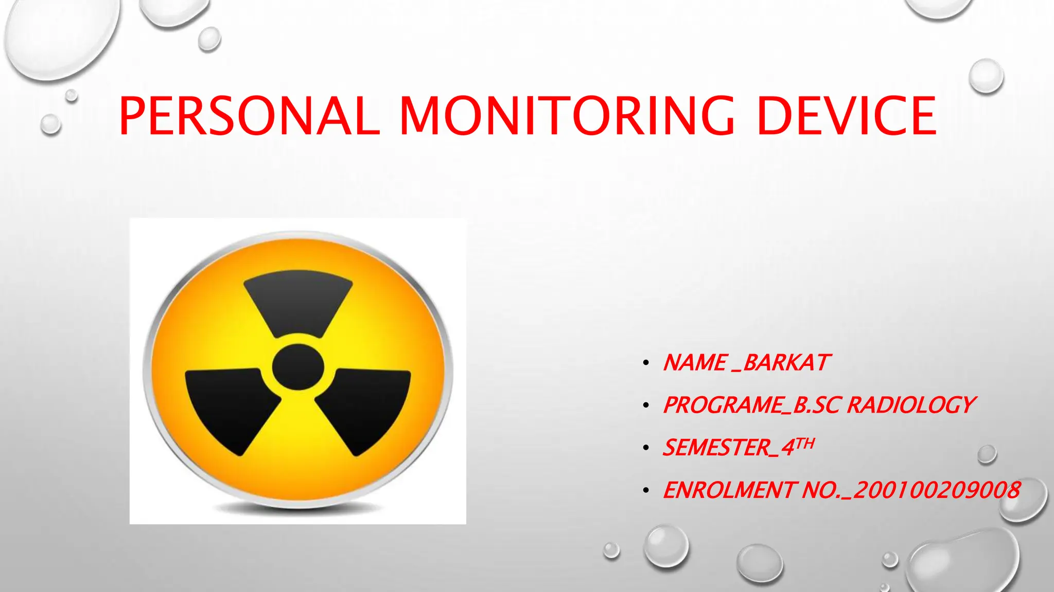 Personal Monitoring Device use in radiology department._by_Barkat.pptx