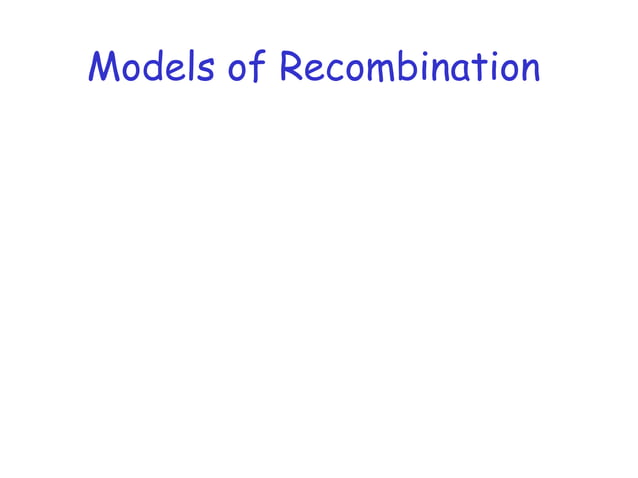 Models of recombination, Models of recombination | PPT