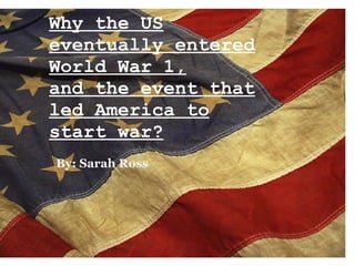 United States enters World War 1 | PPT | Death, Injury, or Military ...