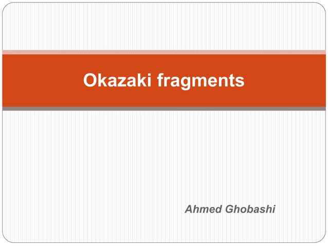 Okazaki fragments | PPTX