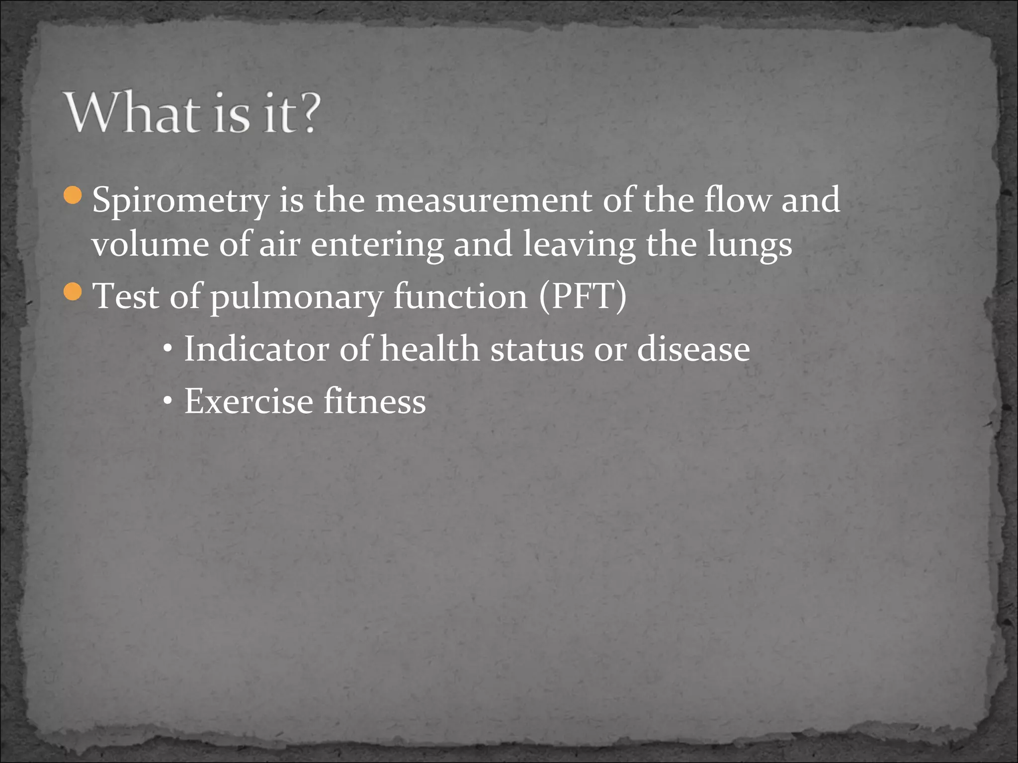 spirometry (measurements of the flow and volumes of air) | PPT