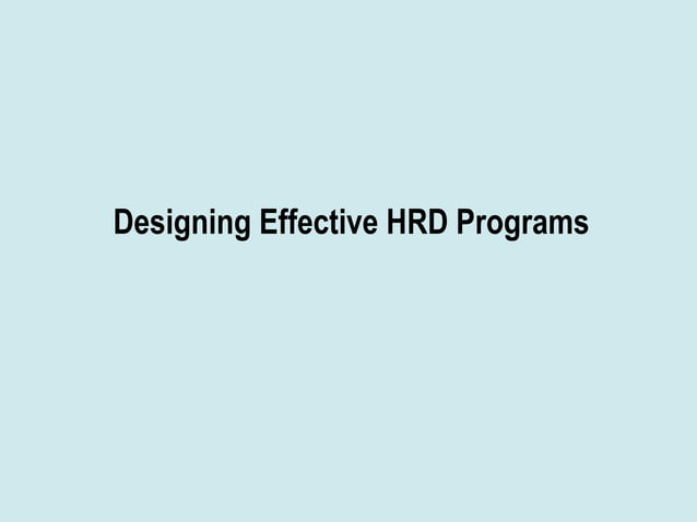Designing Effective HRD programs | PPT | Business | Business and Finance