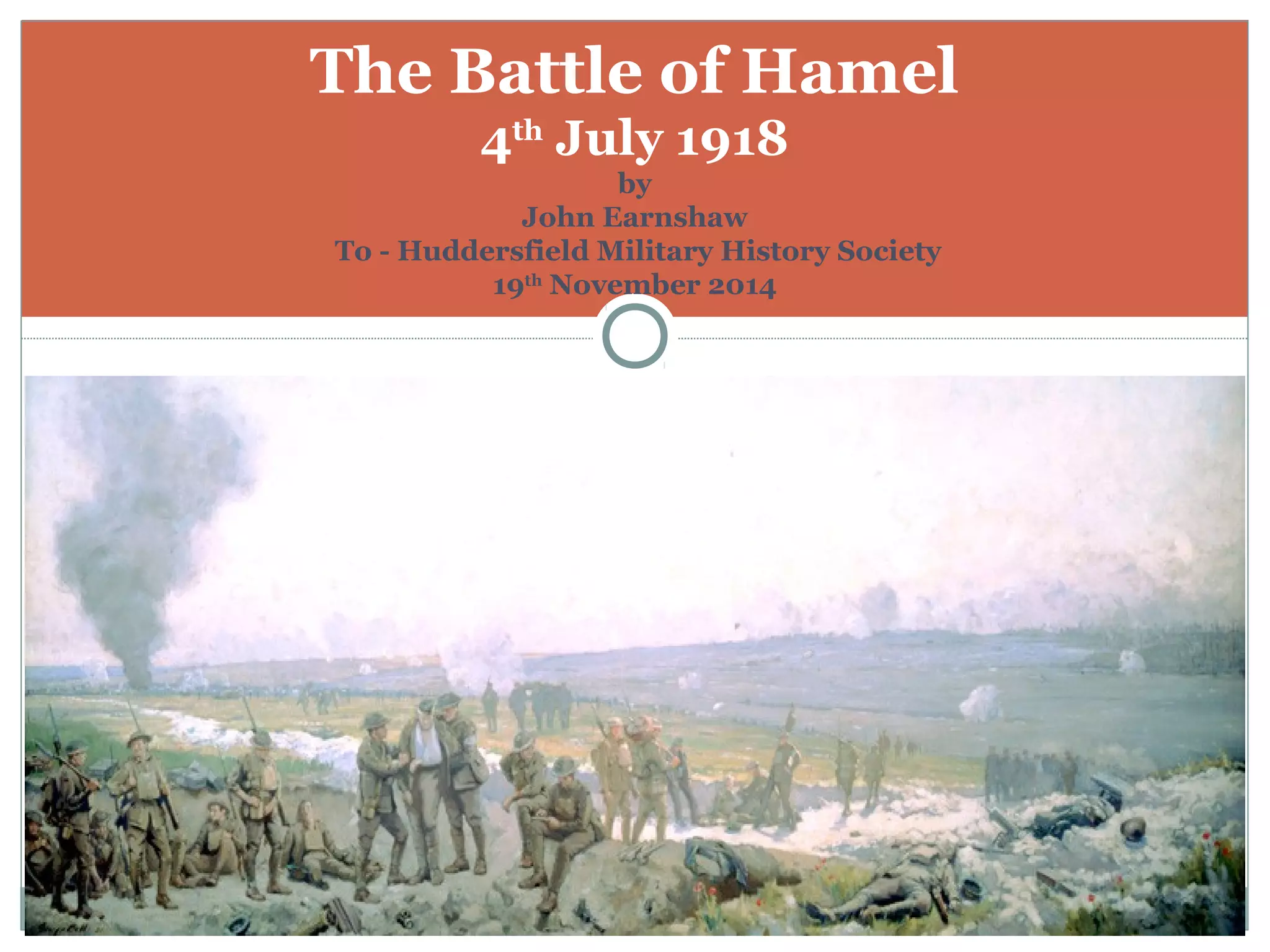 The Battle of Hamel - 4th July 1918 - Nov 14 | PPT