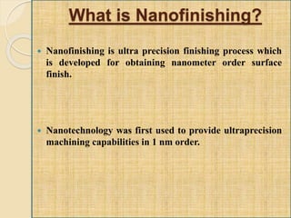NANO FINISHING TECHNIQUES | PPTX