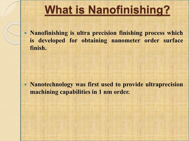 NANO FINISHING TECHNIQUES | PPTX | Science