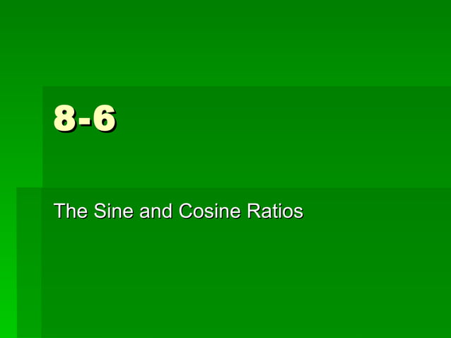 8 6 Sin Cos Ratios | PPT