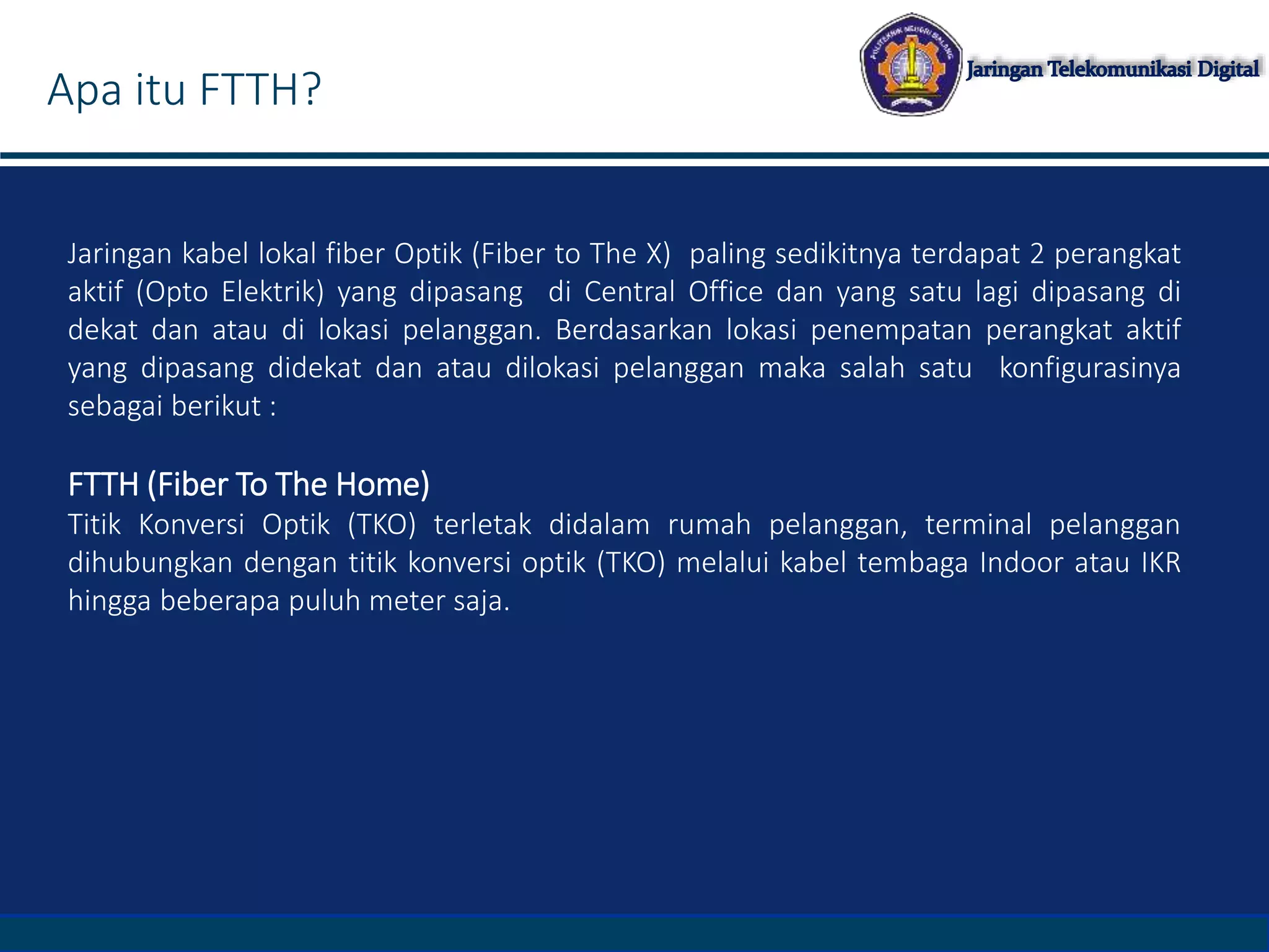 Pengetahuan Dasar Jaringan FTTH / Fiber To The Home | PPTX